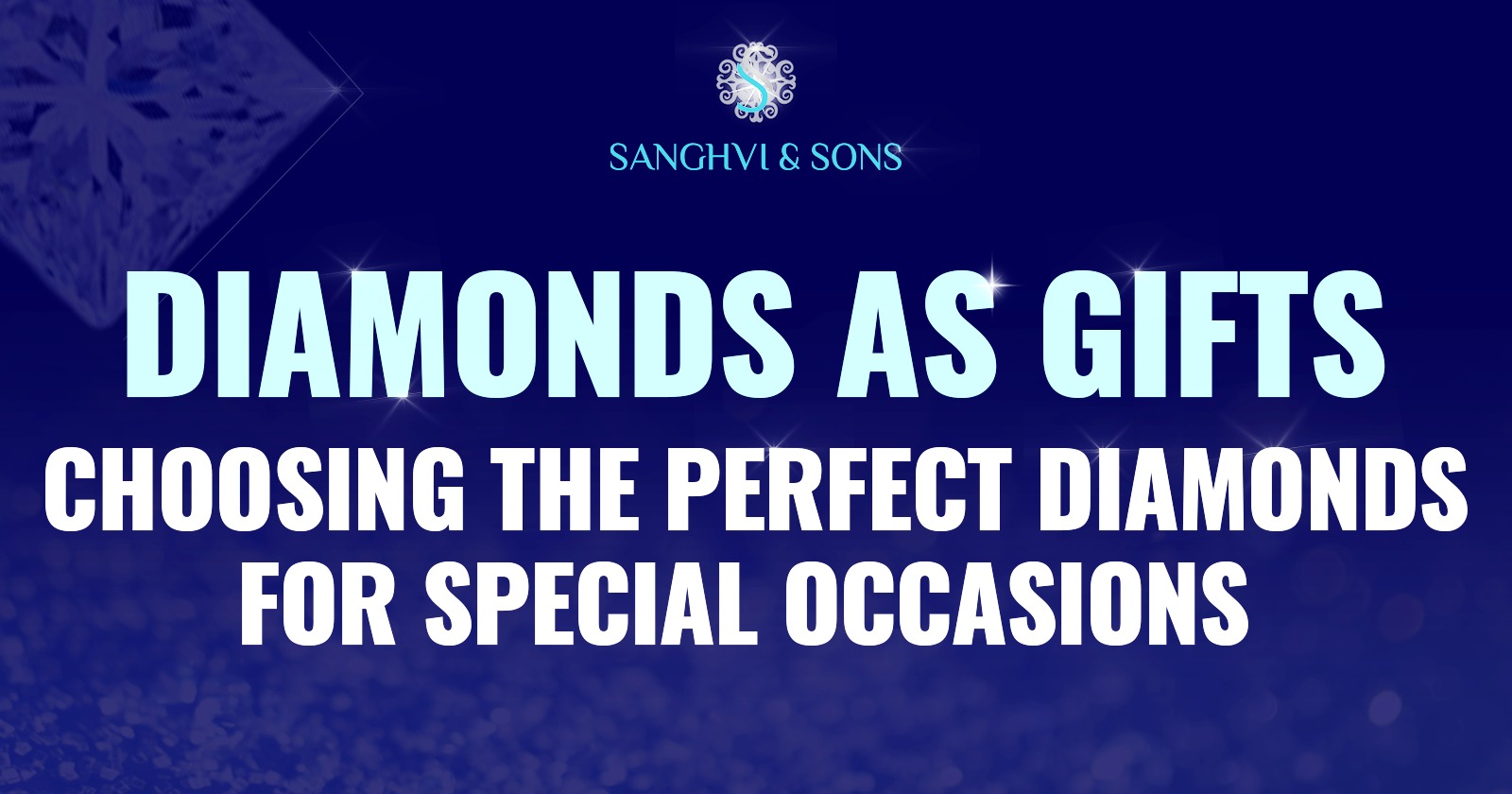 Diamonds as Gifts: Choosing the Perfect Diamond for Special Occasions